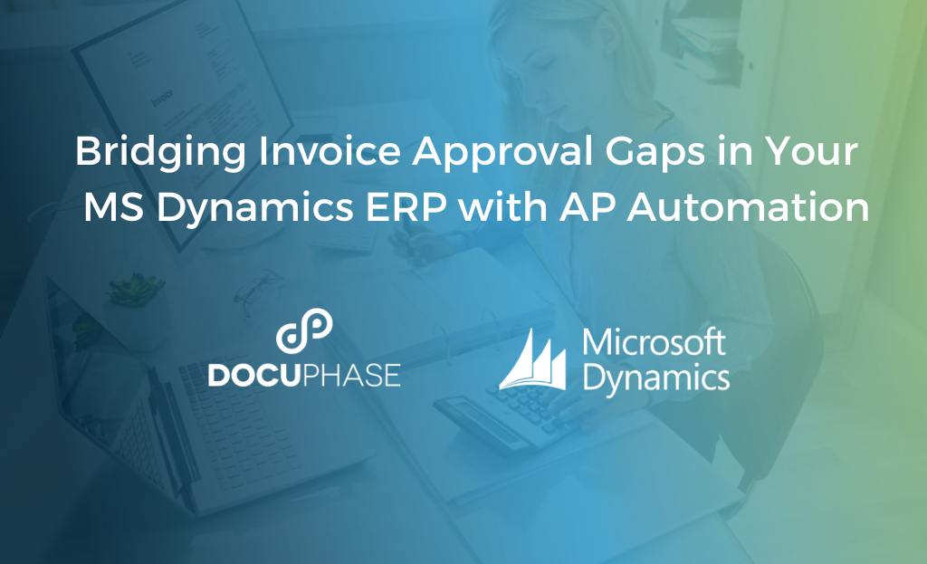 [Webinar] Bridging Invoice Approval Gaps in Your MS Dynamics ERP with AP Automation